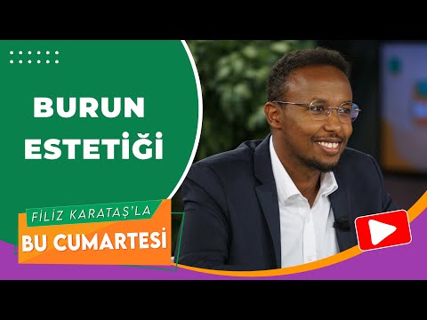 FİLİZ KARATAŞ'LA BU CUMARTESİ// BURUN ESTETİĞİ//OP. DR. ESMAIL AHMED