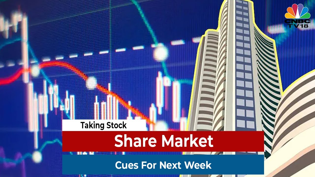 Stock Market Review Of This Week & Cues For Next Week | Taking Stock ...