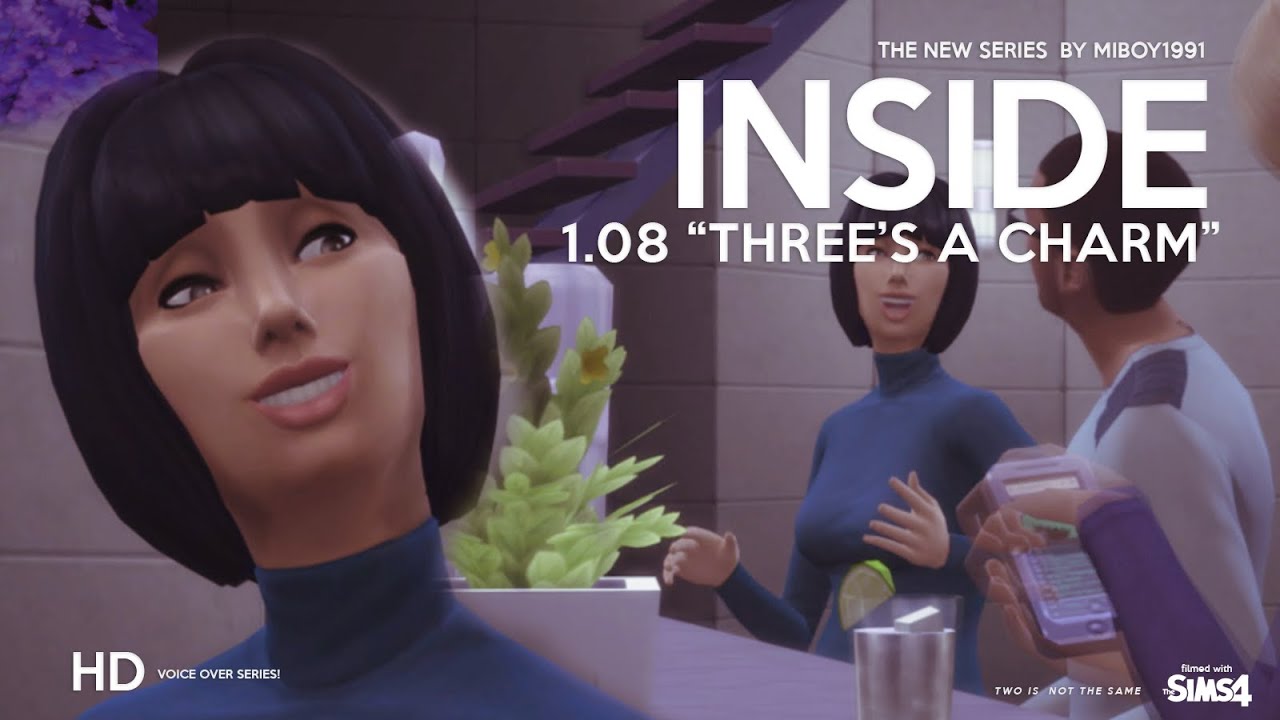 Inside 1x08 "Three's A Charm" ( Sims 4 Voice Over Series ) - YouTube