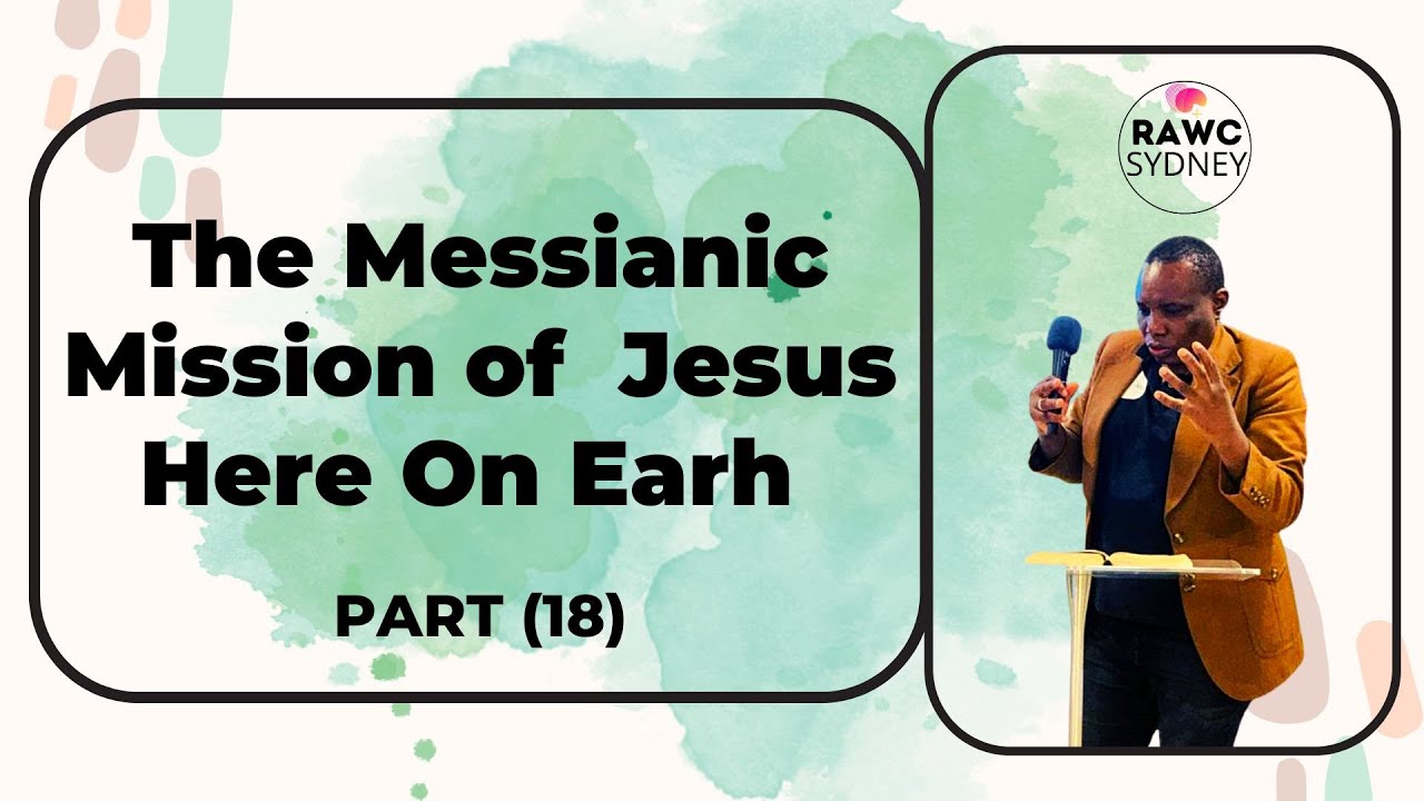 The Messianic Mission of Jesus Here on Earth (18) PASTOR GEORGE - YouTube