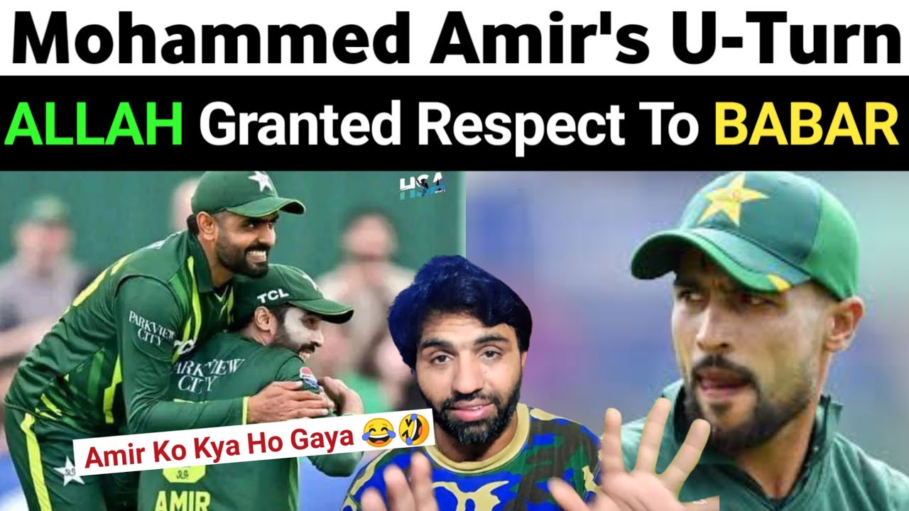 Allah Granted Respect To Babar | Mohammed Amir Takes U-Turn ...