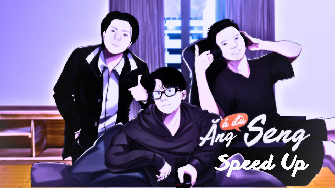 " á đù ang Seng " (𝙨𝙥𝙚𝙚𝙙 𝙪𝙥) - Thiện Hưng x sangtraan x KADO - YouTube
