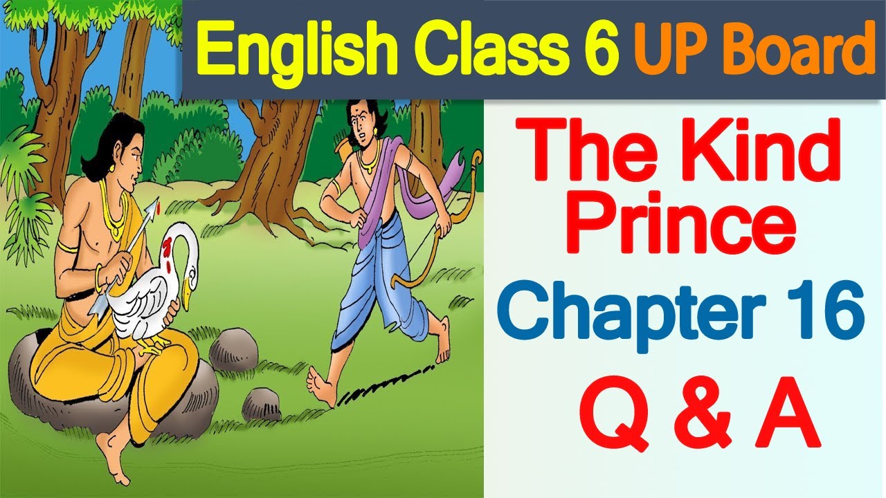 Que - Ans, Part II, Chapter 16, The Kind Prince, Class 6, English, UP Board - YouTube