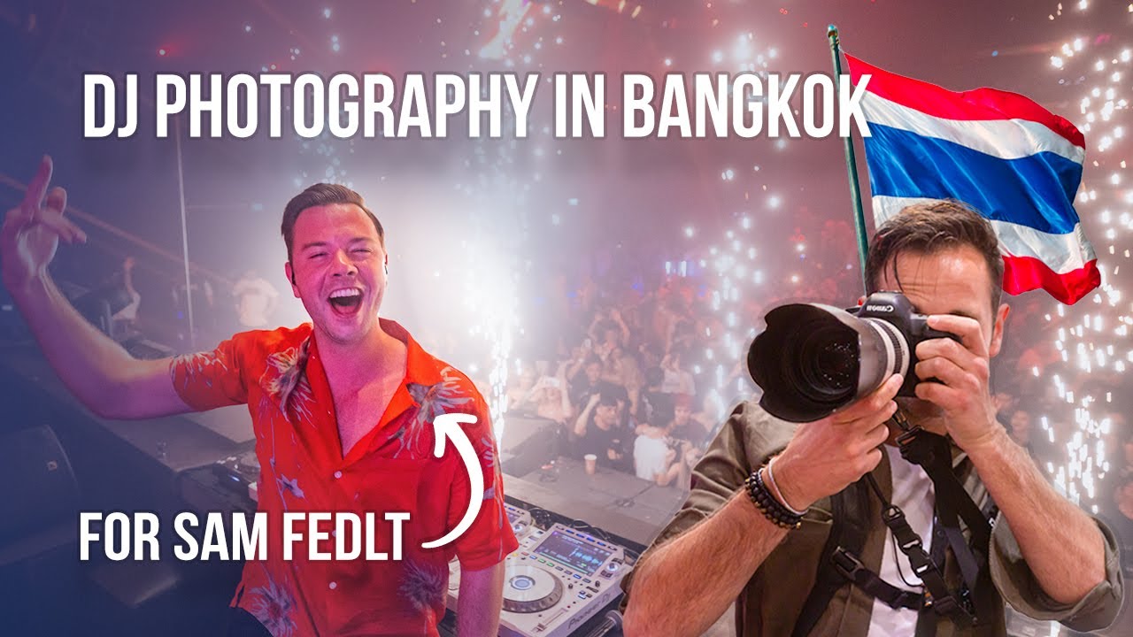 DJ photography for Sam Feldt in Bangkok Thailand - YouTube