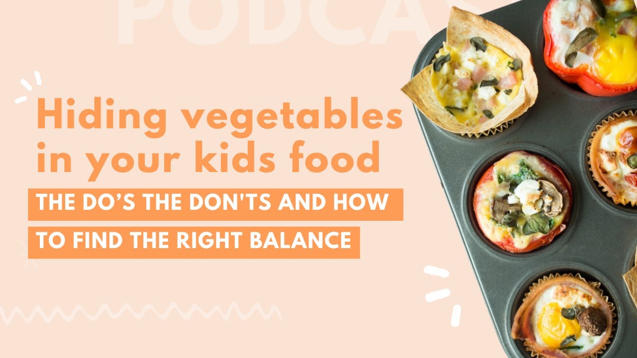 Hiding vegetables in your kids food: The do’s the don'ts! - YouTube