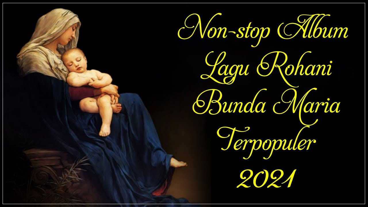 ALBUM LAGU ROHANI KATOLIK II LAGU-LAGU MARIA PILIHAN TERBAIK 2021#15 ...