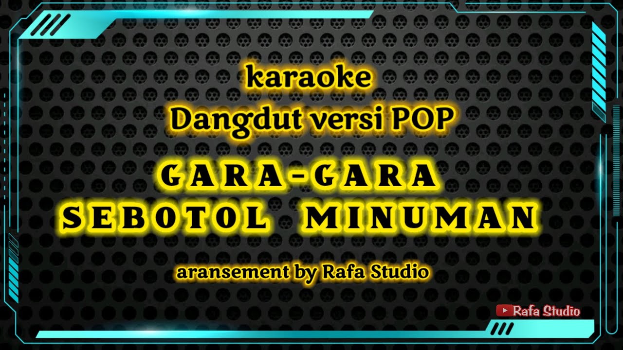 karaoke dangdut versi pop GARA-GARA SEBOTOL MINUMAN - YouTube