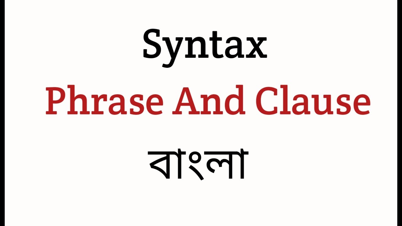 Phrases and Clauses in linguistics / Syntax - YouTube