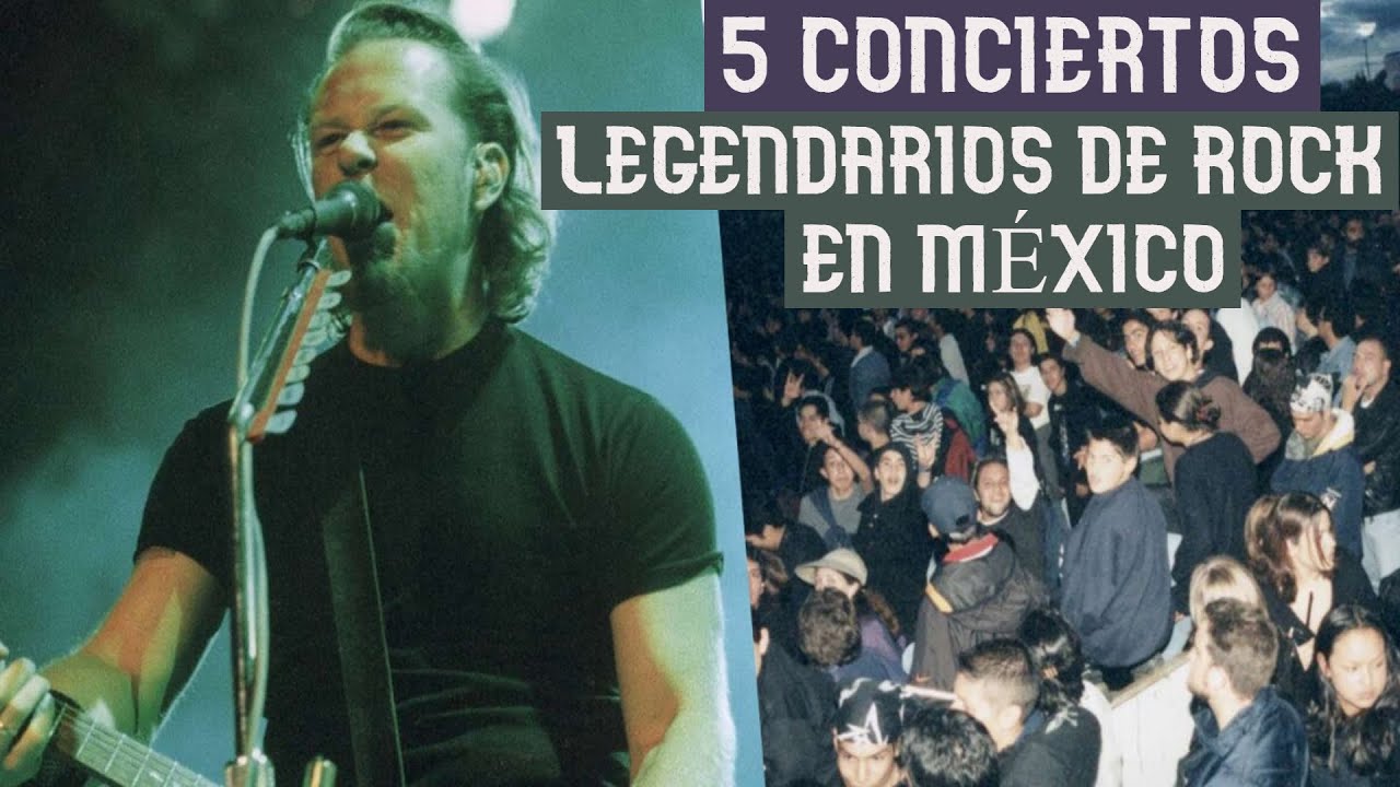 5 Conciertos Épicos de ROCK en México parte 1 ¡EL DÍA QUE METALLICA Y ...