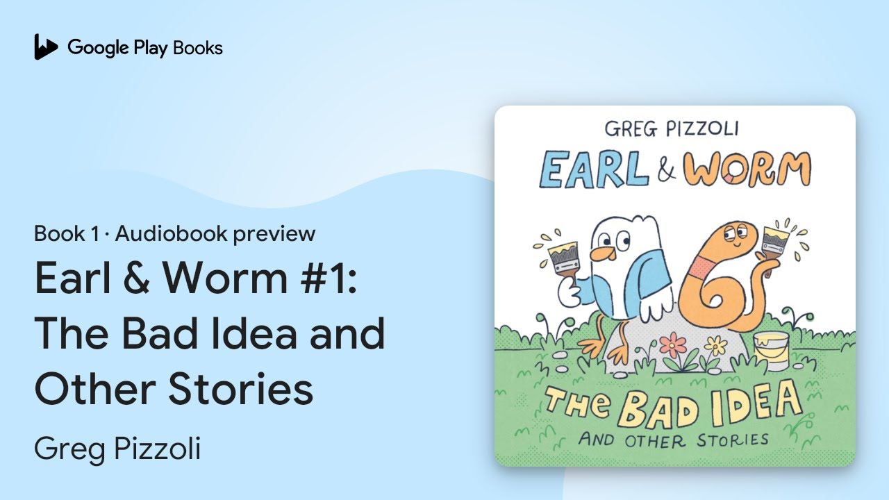 Earl & Worm #1: The Bad Idea and Other Stories by Greg Pizzoli · Audiobook preview - YouTube