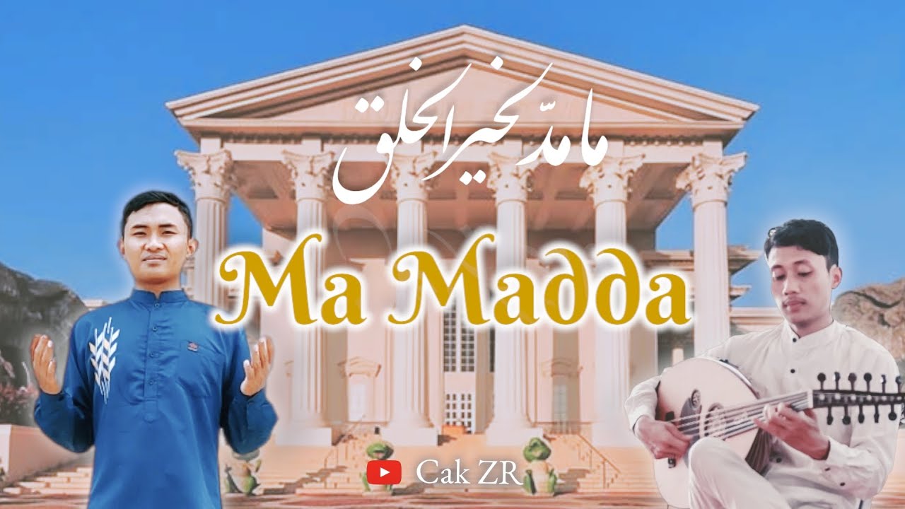 MA MADDA || COVER SHOLAWAT VIRAL BIKIN BAPER ‼️ M. ZAINAL MUTTAQIN ...