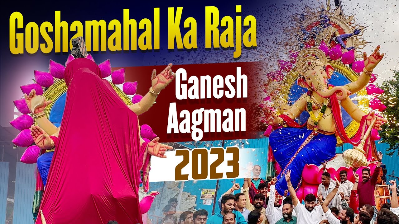 33 feet’s Ganesh aagman Goshamahal Ka Raja Ganesh Aagman 2023 | Mumbai ...