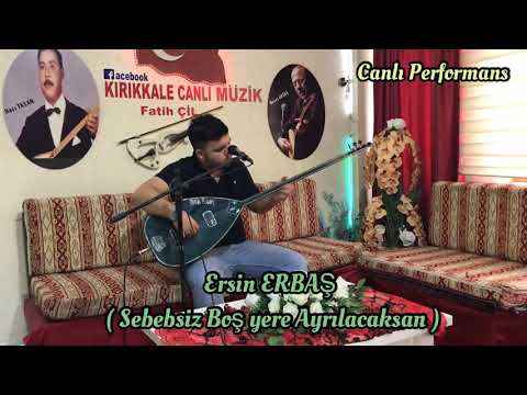 Ersin ERBAŞ 2020 Sebebsiz Boş Yere Ayrılacaksan