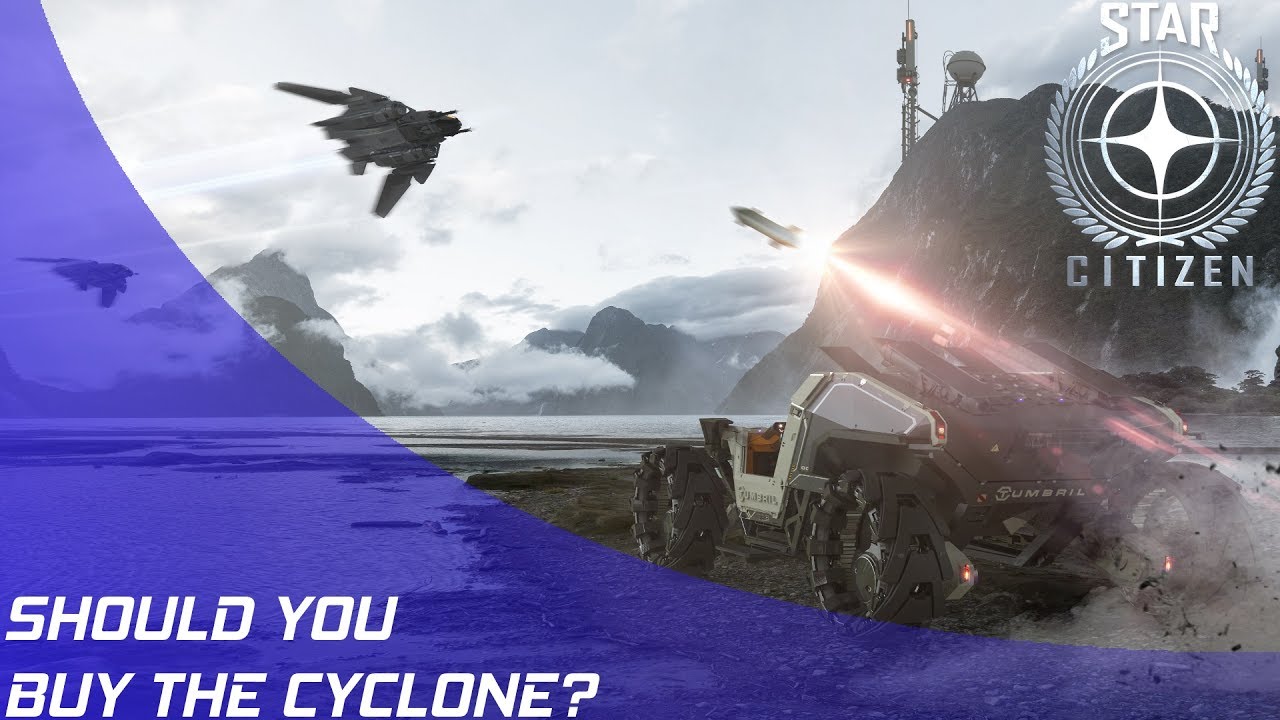 Star Citizen: Should you buy the Cyclone? - YouTube