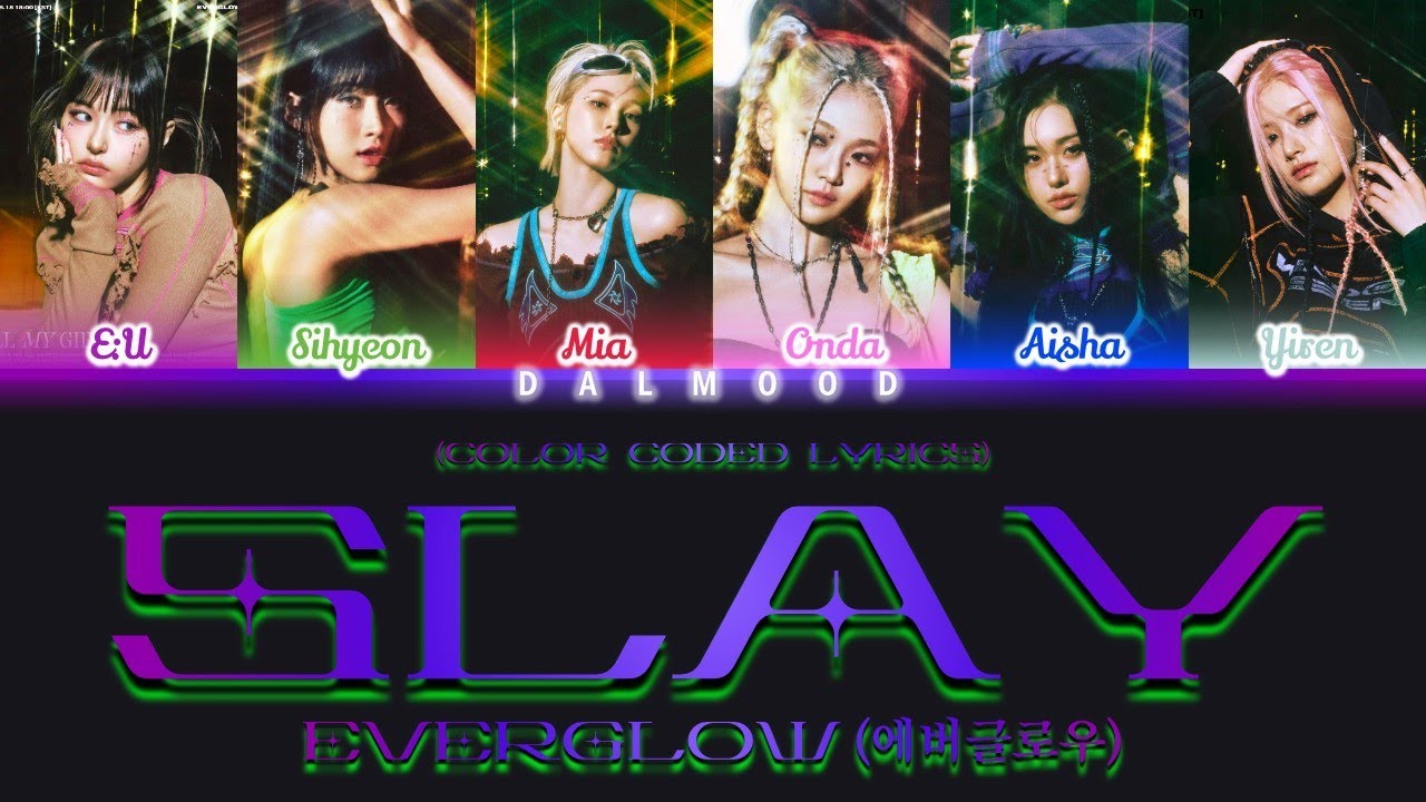 EVERGLOW (에버글로우) - SLAY [Color Coded Lyrics Han|Rom|Eng] - YouTube