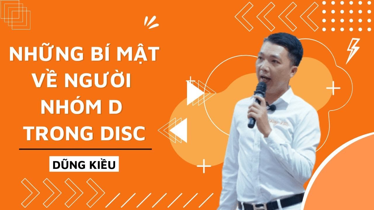 Cách Nhận Diện Nhóm D Trong DISC || Người Truyền Lửa Dũng Kiều - YouTube