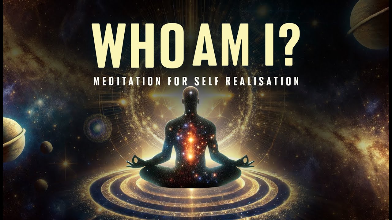 'Who Am I?' - Meditation For Self-Realisation | Guided Meditation By ...