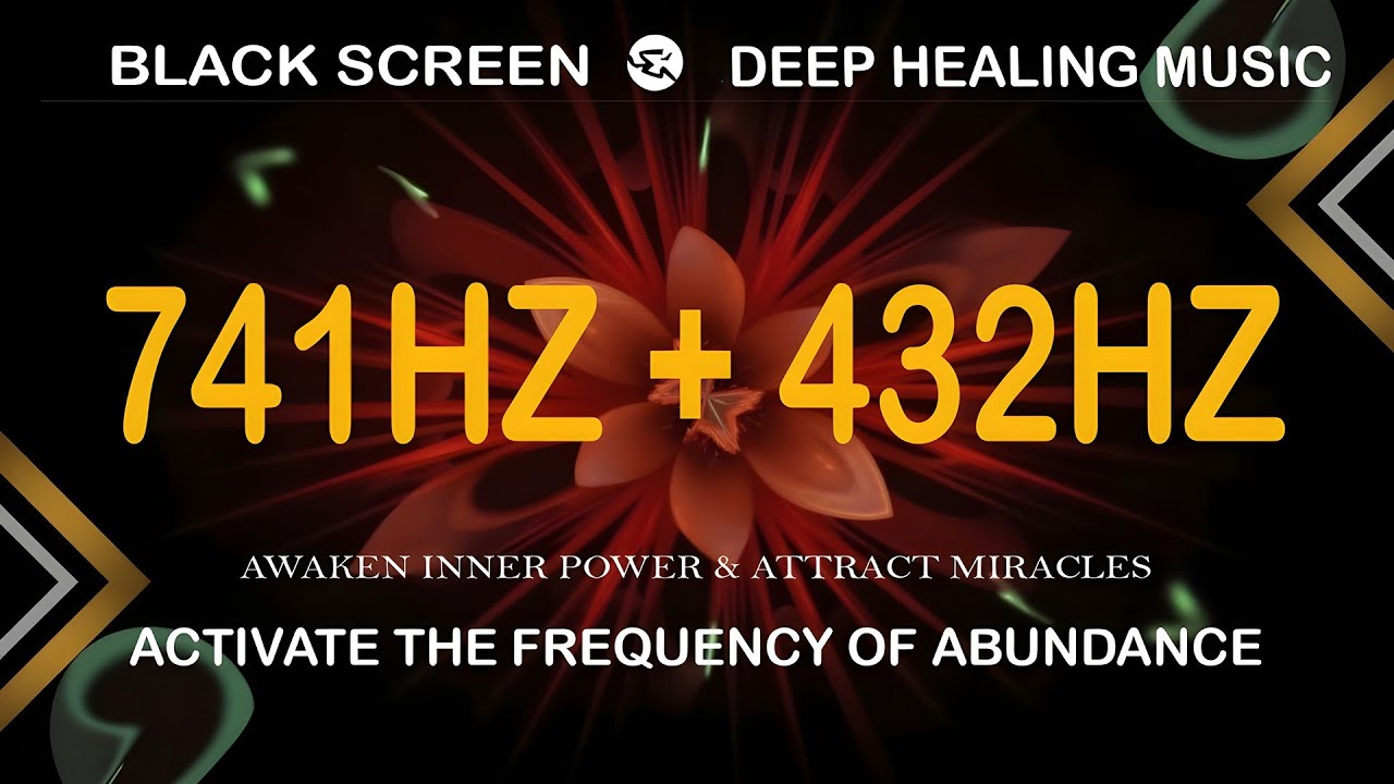 741Hz + 432Hz | Awaken Inner Power & Attract Miracles | Black Screen ...