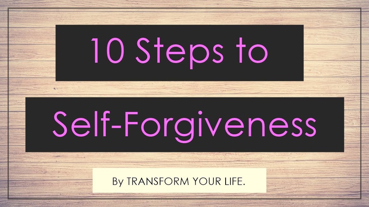 10 Steps to Self Forgiveness #motivational #spiritual - YouTube