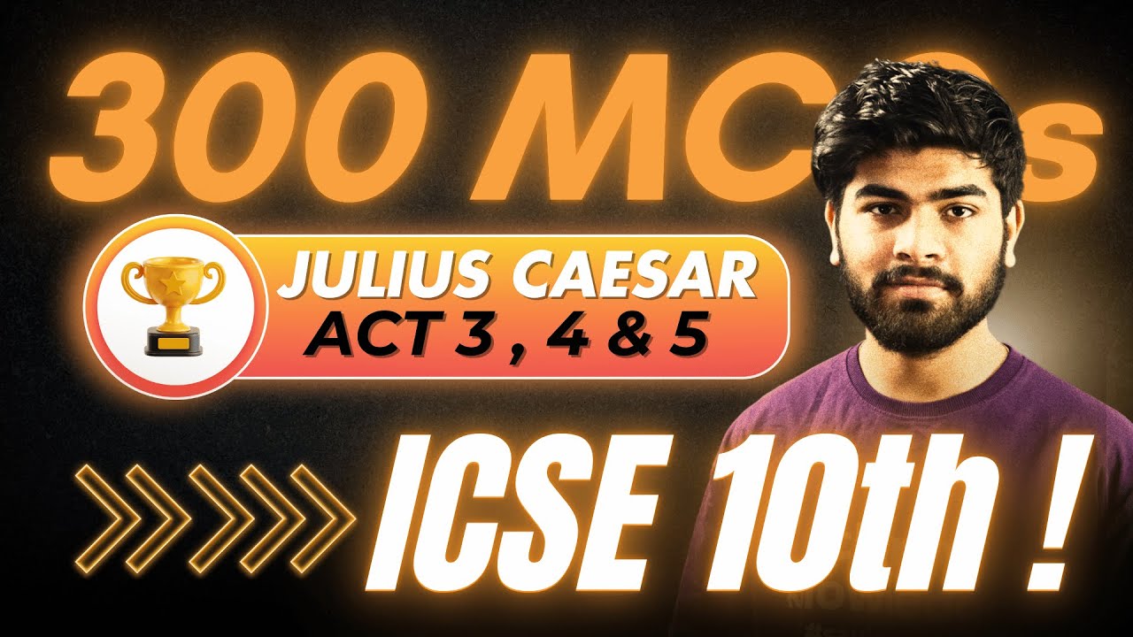 300 MCQs on Julius Caesar || Act 3,4,5 of Julius Caesar || ICSE Class 10 2025 || Most Important ...