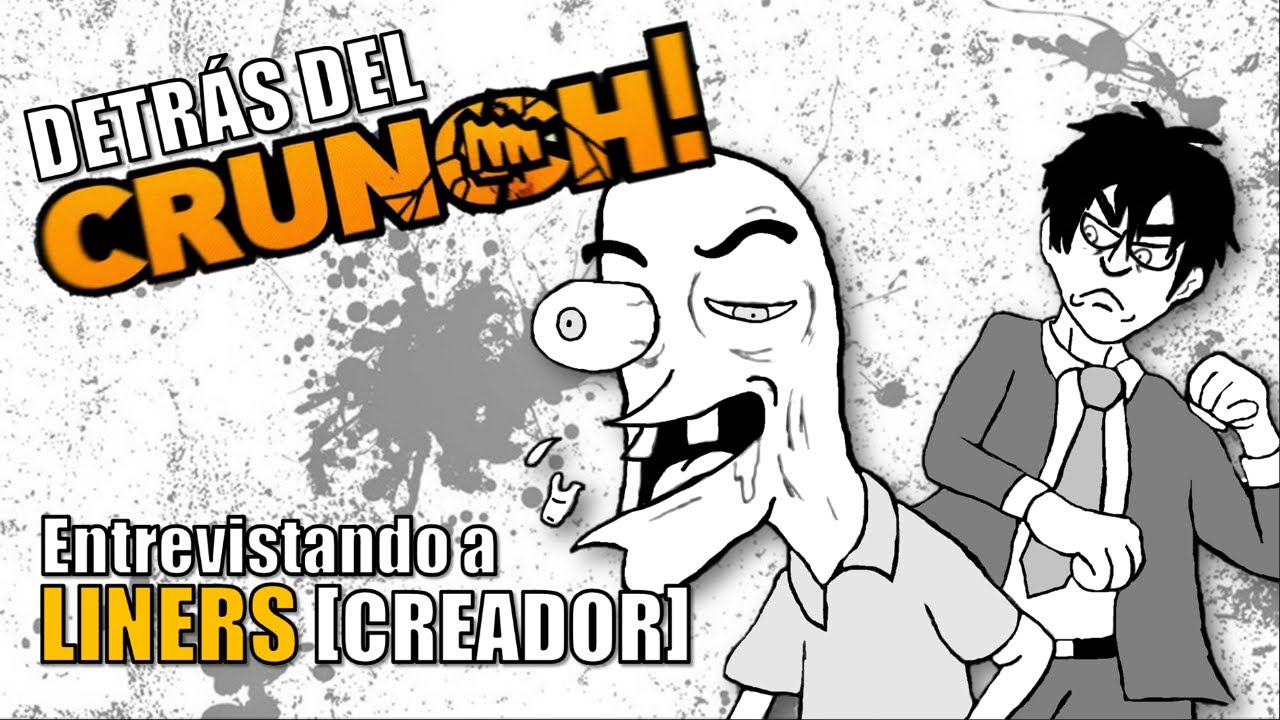 CRUNCHEANDO CON EL CREADOR DEL ANIME CRUNCH! (EL CRUJIDO) | Ft. Liners ...