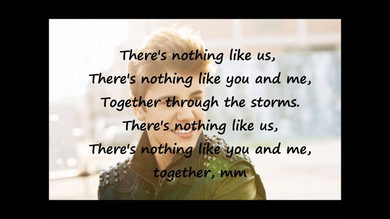Justin Bieber - Nothing Like Us Lyrics - YouTube