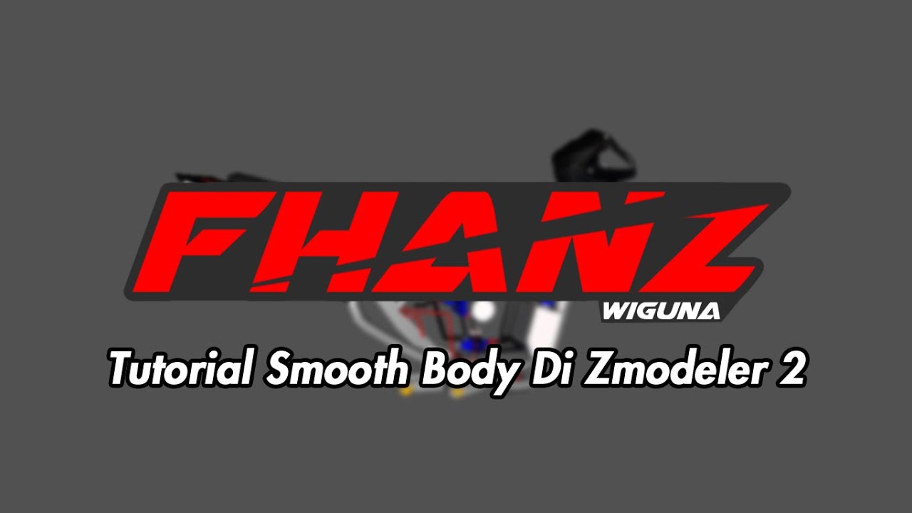 Fhanz Tutorial | Tutorial Smooth Body Di ZModeler 2 - YouTube