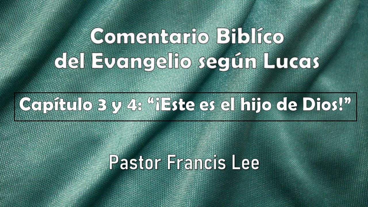 Lucas capitulo 3 y 4 - Comentario bíblico - Biblia - oracion - YouTube