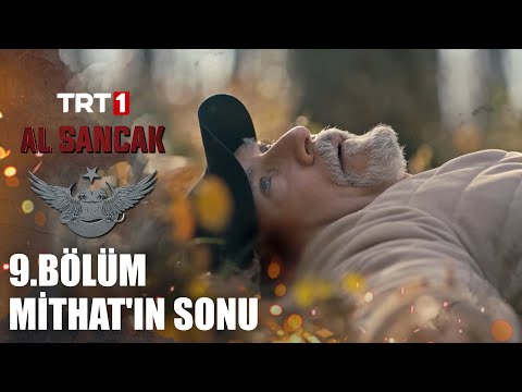 Mithat'ın Sonu - @alsancaktrt 9. Bölüm