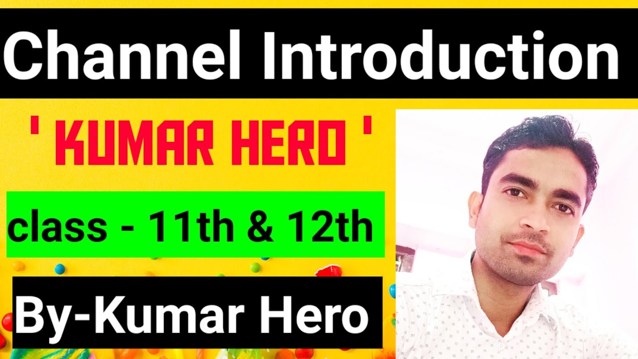Channel introduction class 12 By - Kumar Hero - YouTube