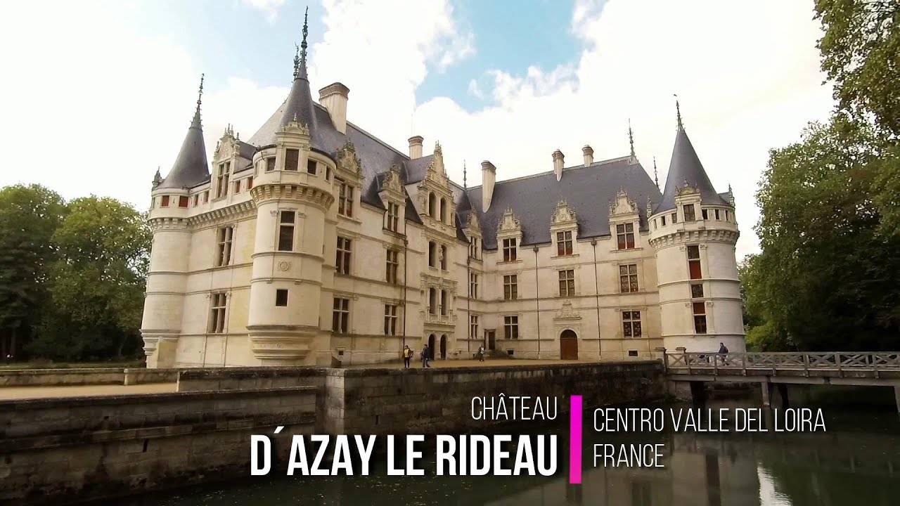 Château D´Azay le Rideau - YouTube