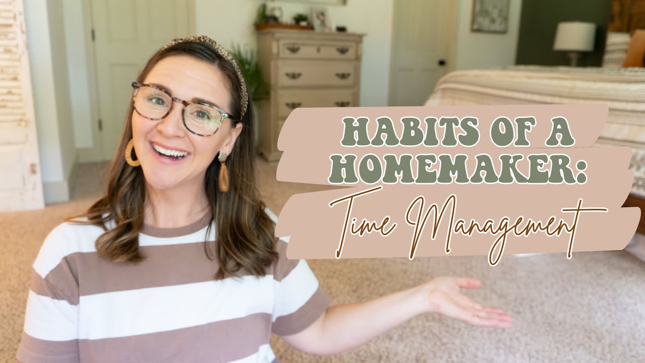 Habits of a Homemaker: Time Management // My top tips for managing your ...