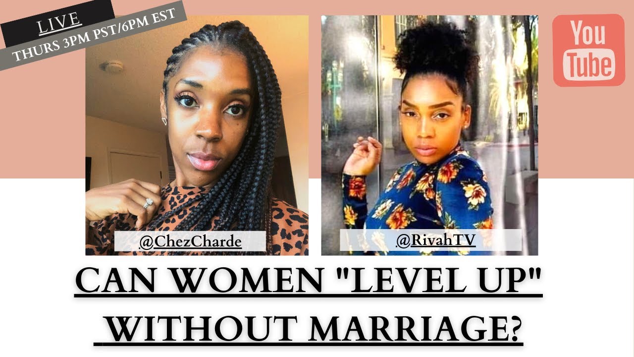 Can Women Level Up Without Marriage? @RivahTV. - YouTube