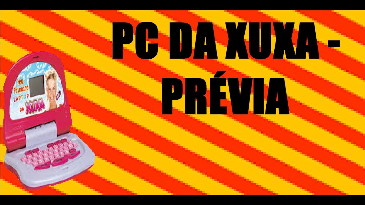 PC Da Xuxa - Prévia - YouTube