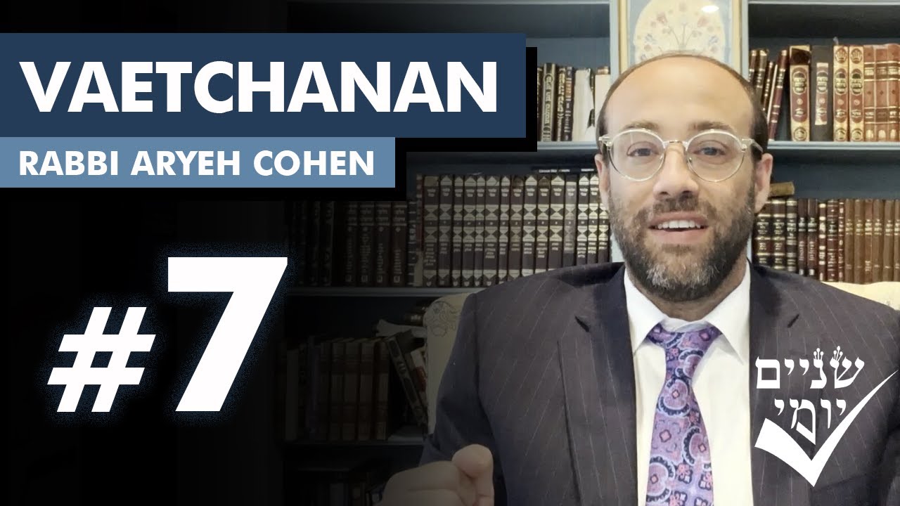 Shnayim Yomi - Vaetchanan - Sh'vi'i - #7- Rabbi Aryeh Cohen - YouTube