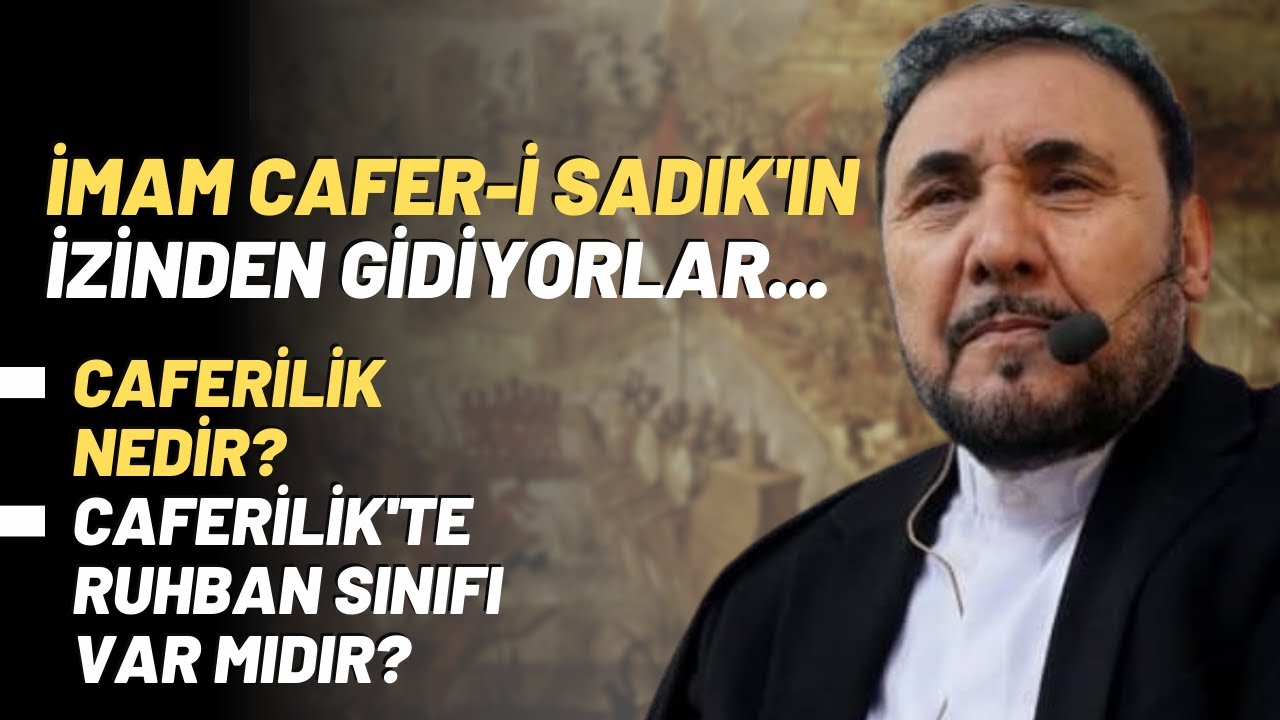 İmam Cafer-i Sadık'ın İzinden Gidiyorlar..Caferilik Nedir, Caferilik'te ...