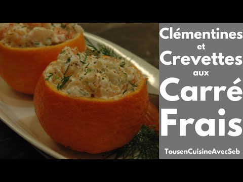 CLÉMENTINES aux CREVETTES et CARRÉ FRAIS (Tous en cuisine avec Seb)