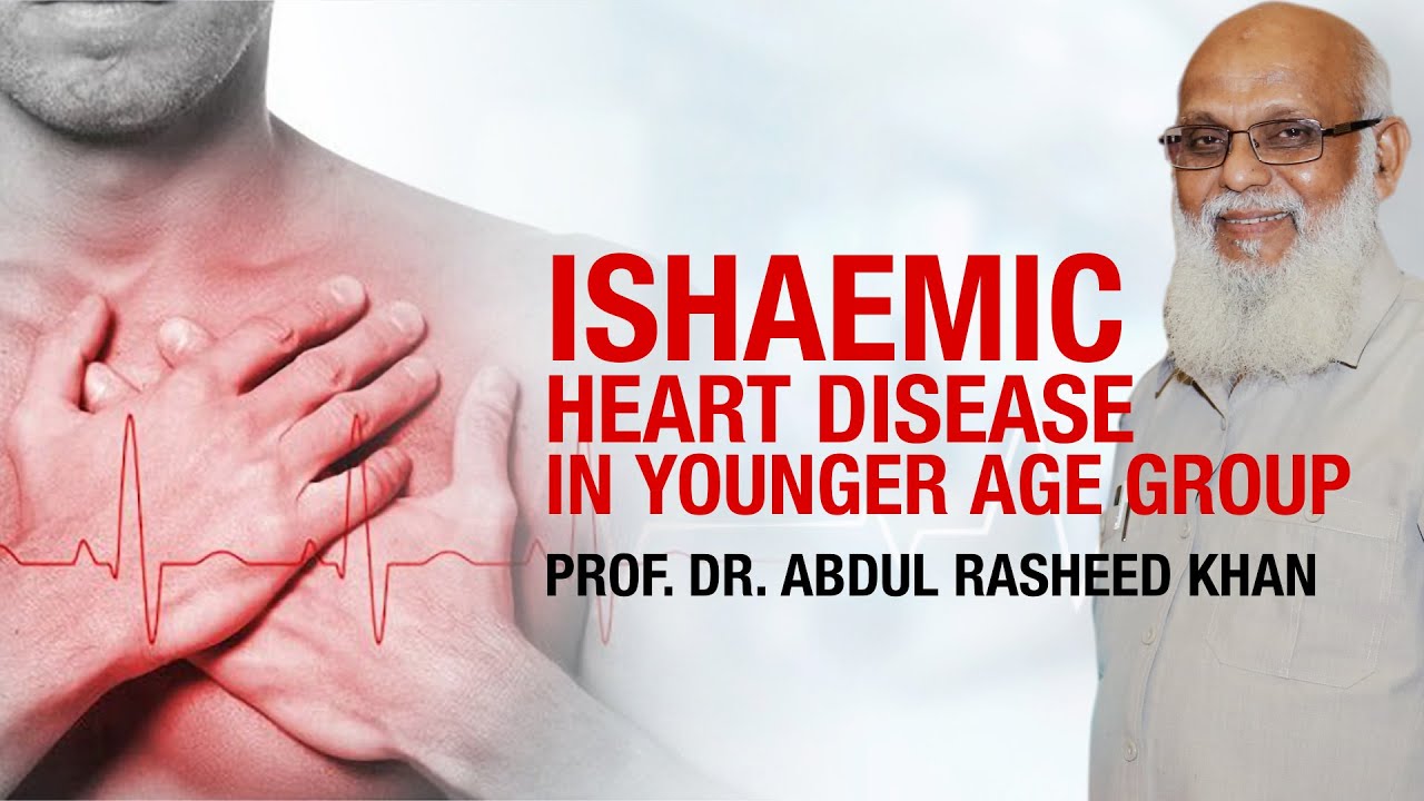 Ischaemic Heart Disease in younger age group | Dr. Abdul Rasheed Khan ...