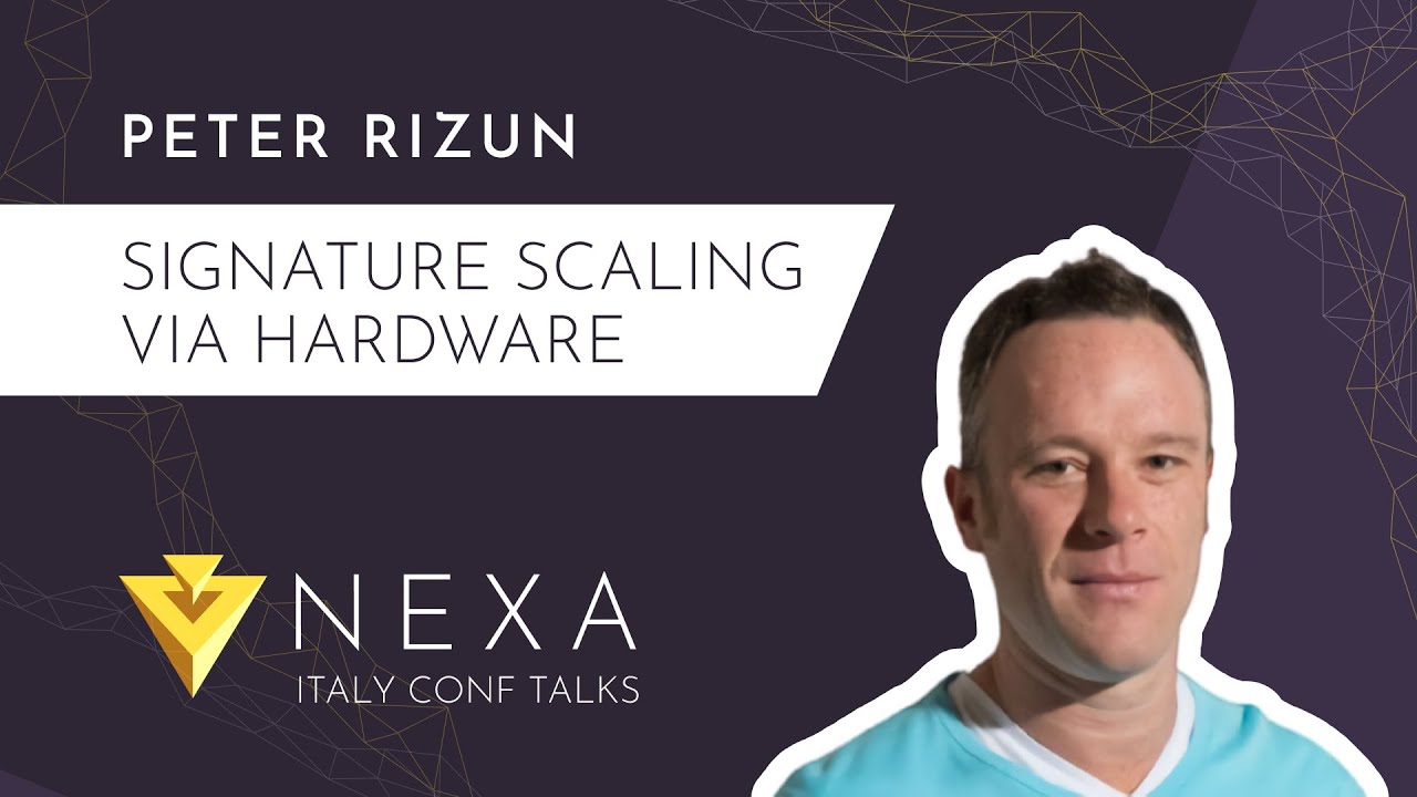 Peter Rizun - Signature Scaling Via Hardware - Nexa - YouTube