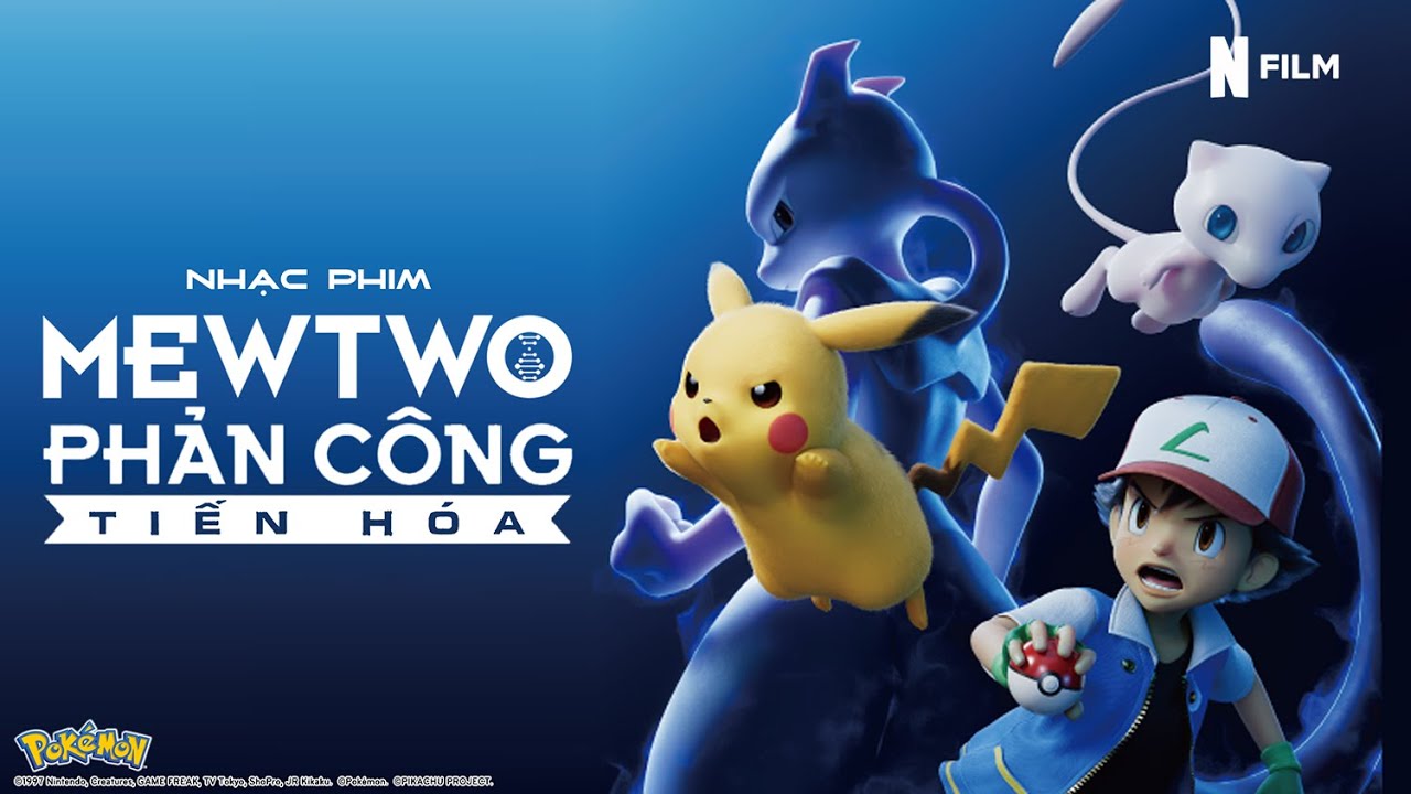[Audio] Tiếp Tục Tiến Lên (Keep Evolving) | OST Mewtwo Phản Công TIẾN ...