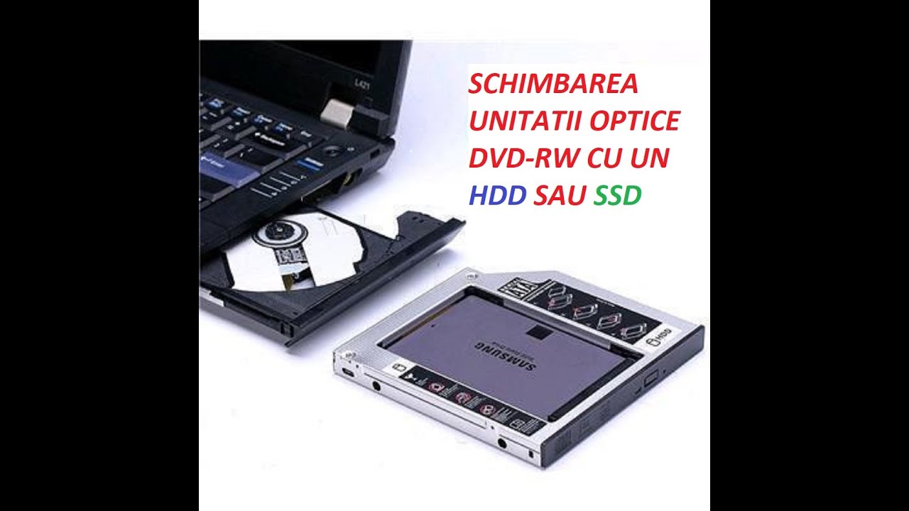Schimb unitatea optica dvd-rw cu un hdd sau ssd - YouTube