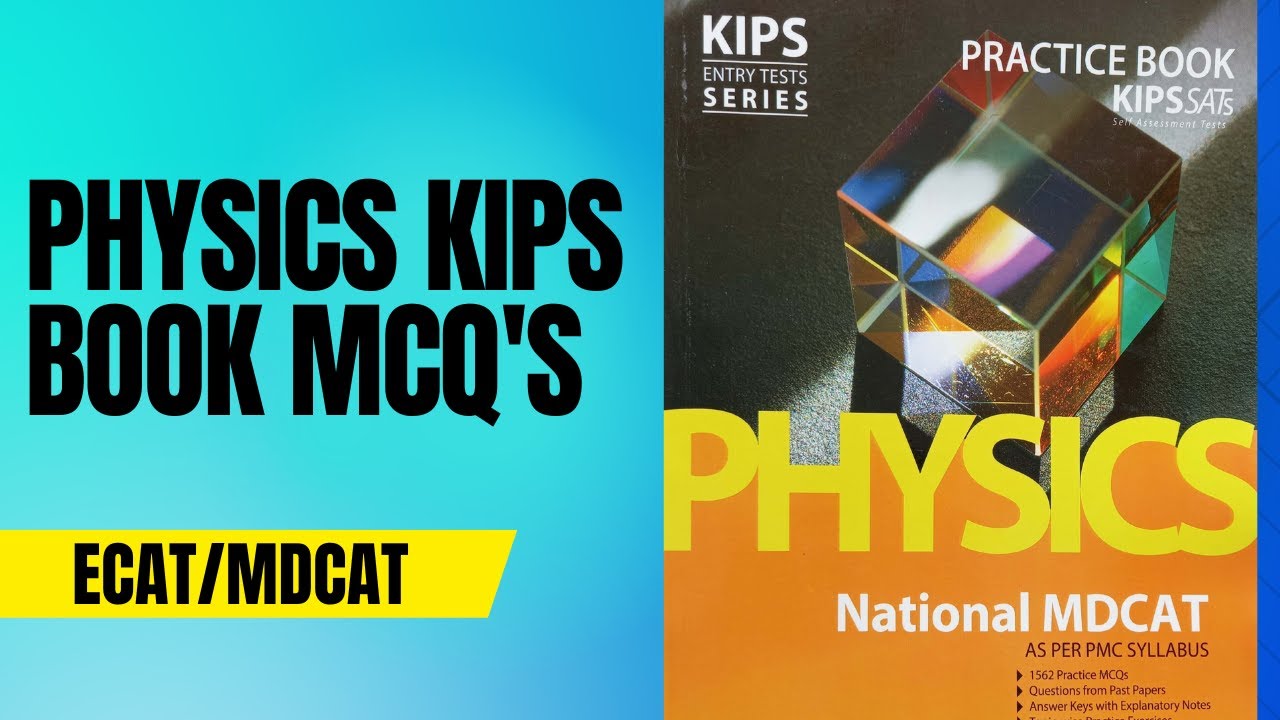KIPS BOOK PHYSICS MCQ'S I MDCAT/ECAT I - YouTube