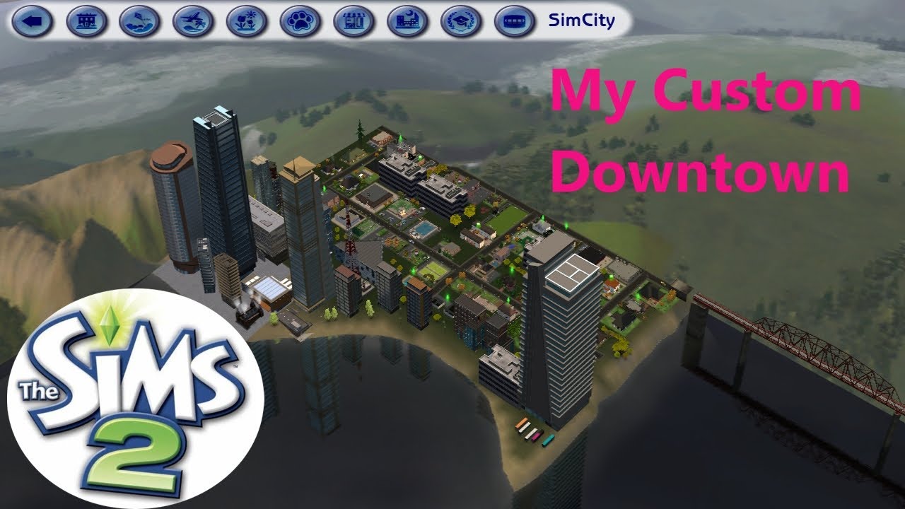 Sims 2: Let's tour my Custom Downtown - SimCity - YouTube