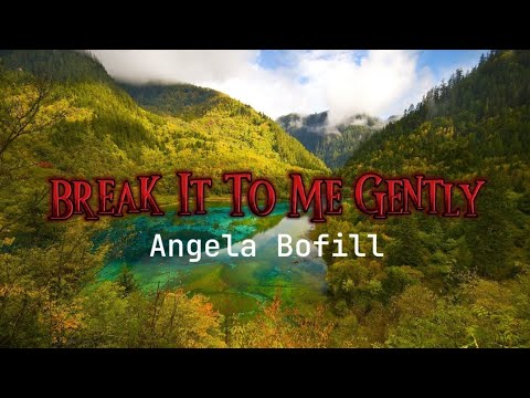 Break It To Me Gently-Angela Bofill(Lyrics)🎶 - YouTube