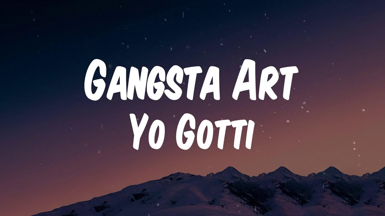 Yo Gotti - Gangsta Art (Lyric Video) - YouTube