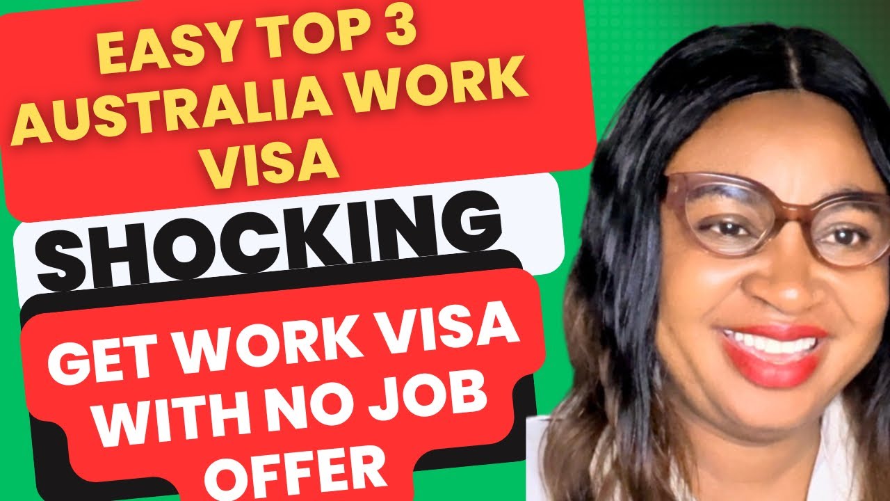 Top 3 Australia Work Visa to get Without Job offer : Process ...