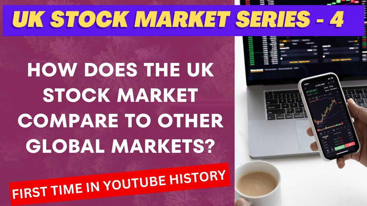 How does the UK stock market compare to other global markets? - YouTube