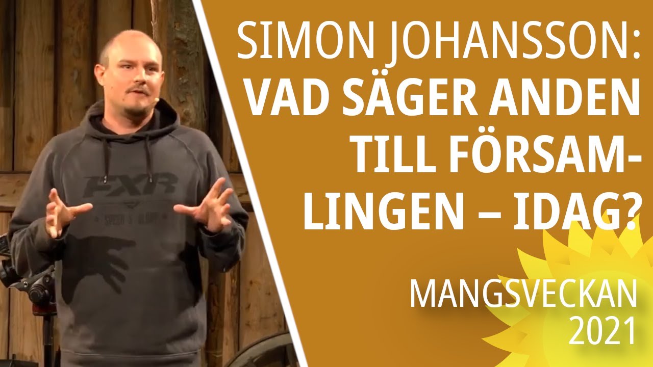 Simon Johansson: Vad säger Anden till församlingen − idag? | Mangsveckan 2021 - YouTube