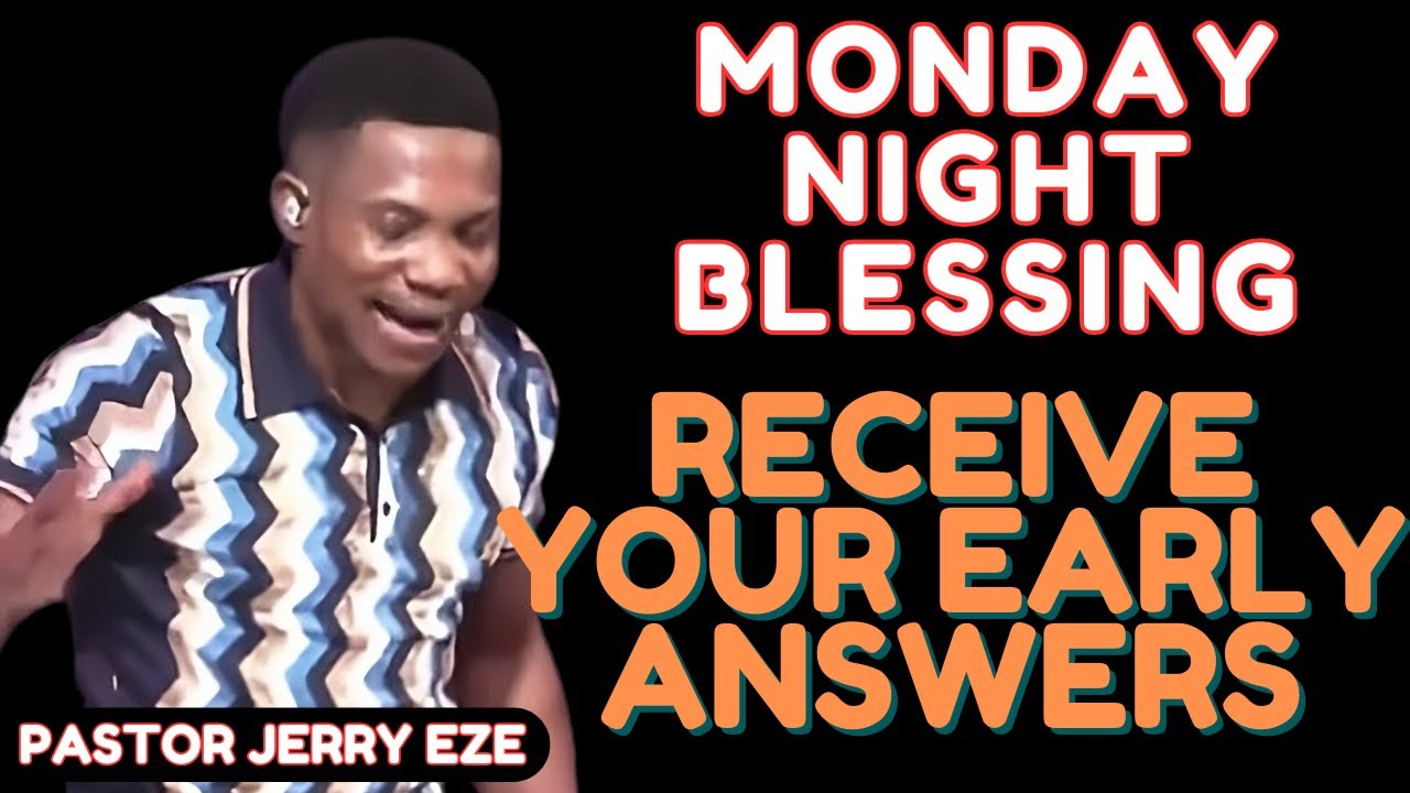 Pastor Jerry Eze- MONDAY NIGHT BLESSING - RECEIVE YOUR EARLY ANSWERS - Streams of Joy NSPPD JAN ...