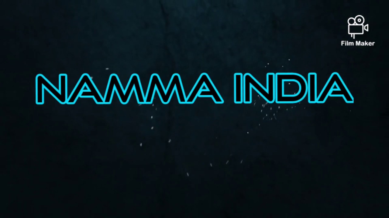 NAMMA INDIA song /a song for INDIA - YouTube